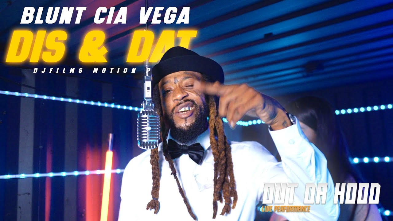 Blunt Cia Vega - Dis & Dat | Out Da Hood Live Performance - YouTube