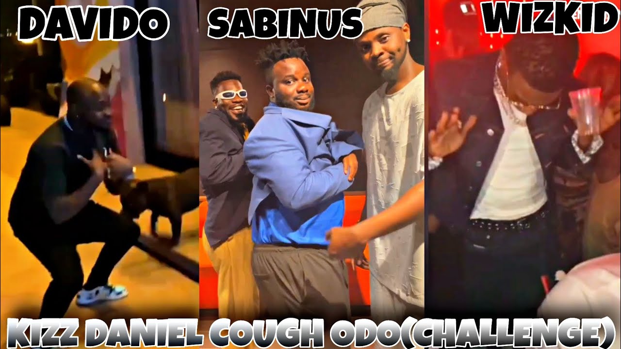 Sabinus, Broda Shaggi, Davido And Wizkid Joins Kizz Daniel Cough Odo ...