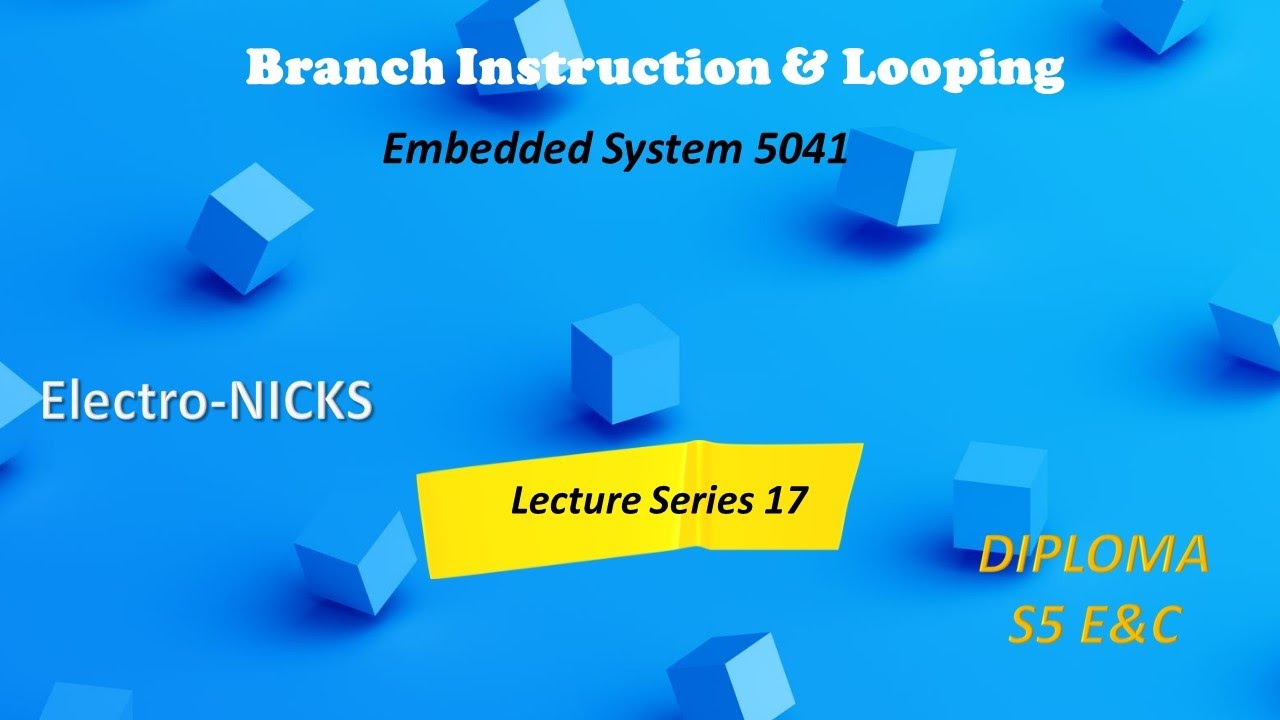 Branch Instructions And Looping Embedded System Lecture Series17 Diploma Eandc Youtube