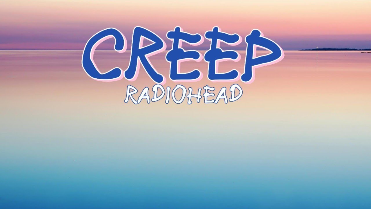 Radiohead- Creep (lyrics) - YouTube
