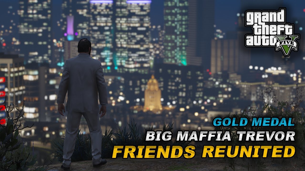 #20 BIG MAFFIA TREVOR FRIENDS REUNITED - YouTube