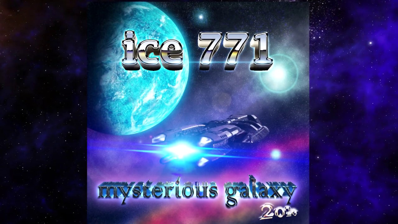 Ice 771 - mysterious galaxy (2020) - YouTube