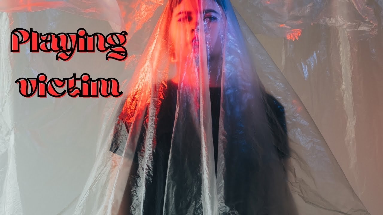 Victim Mentality: How To Spot It, & Avoid It. - YouTube