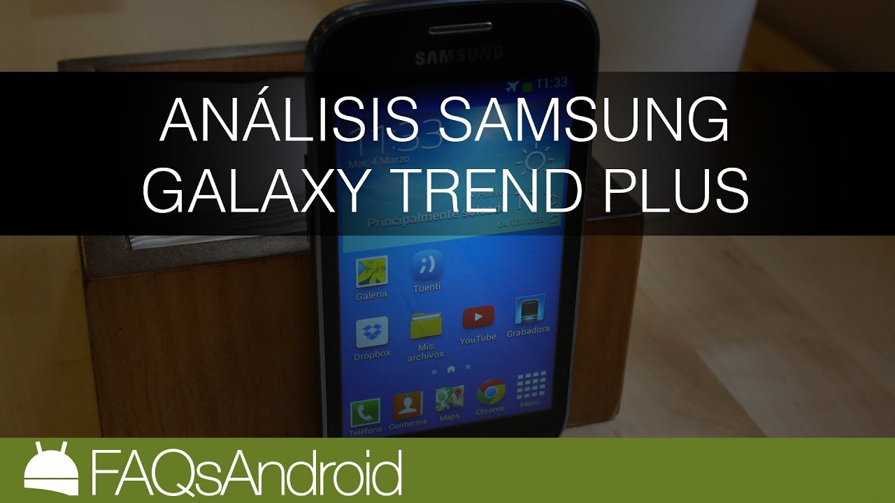 Análisis del Samsung Galaxy Trend Plus en español | FAQsAndroid.com ...