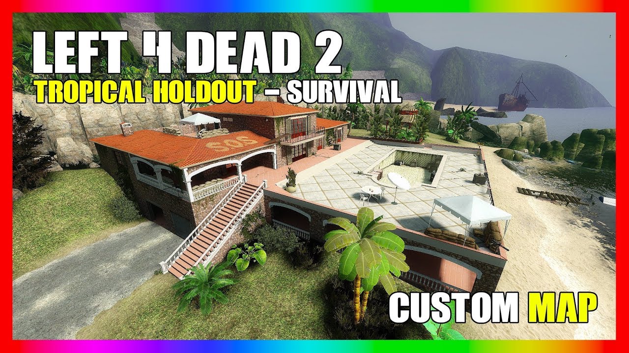 Left 4 Dead 2: Tropical Holdout | Custom Map | Walkthrough (Survival ...
