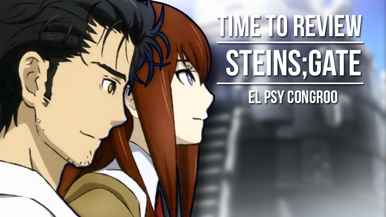 Time to Review | Steins;Gate: El Psy Kongroo. - YouTube