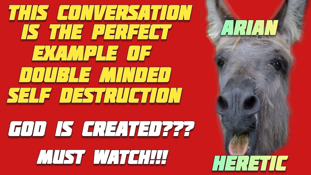 Arian Heresy, Is GOD created??? A Philosopher destroys an Arian Heretic ...