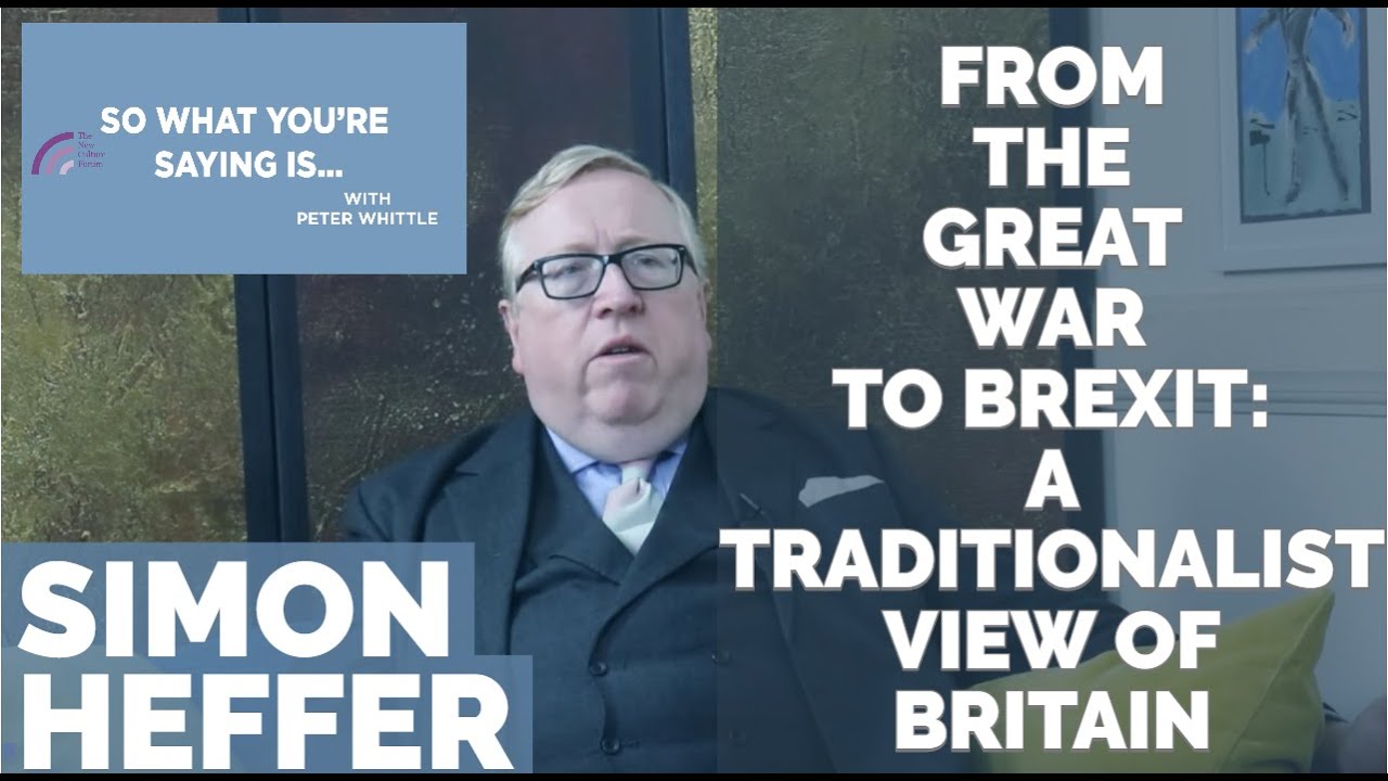 Simon Heffer: From The Great War to Brexit: A Traditionalist View of ...