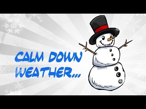 Calm Down Weather... - YouTube
