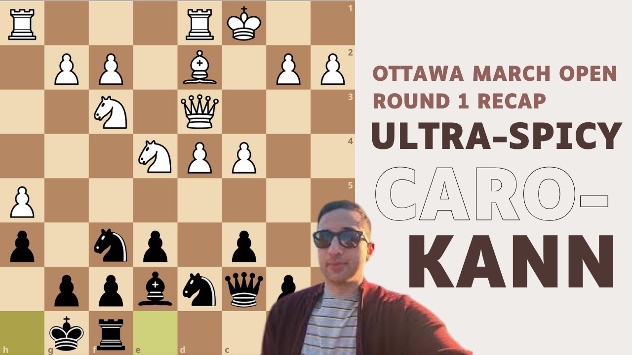Ultra Spicy Caro-Kann | Ottawa March Open Round 1 Recap - YouTube
