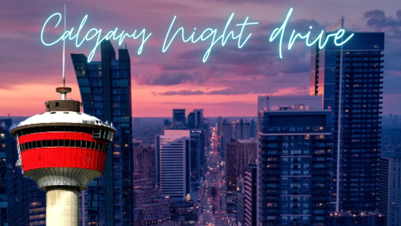 Downtown Calgary Night Drive - YouTube