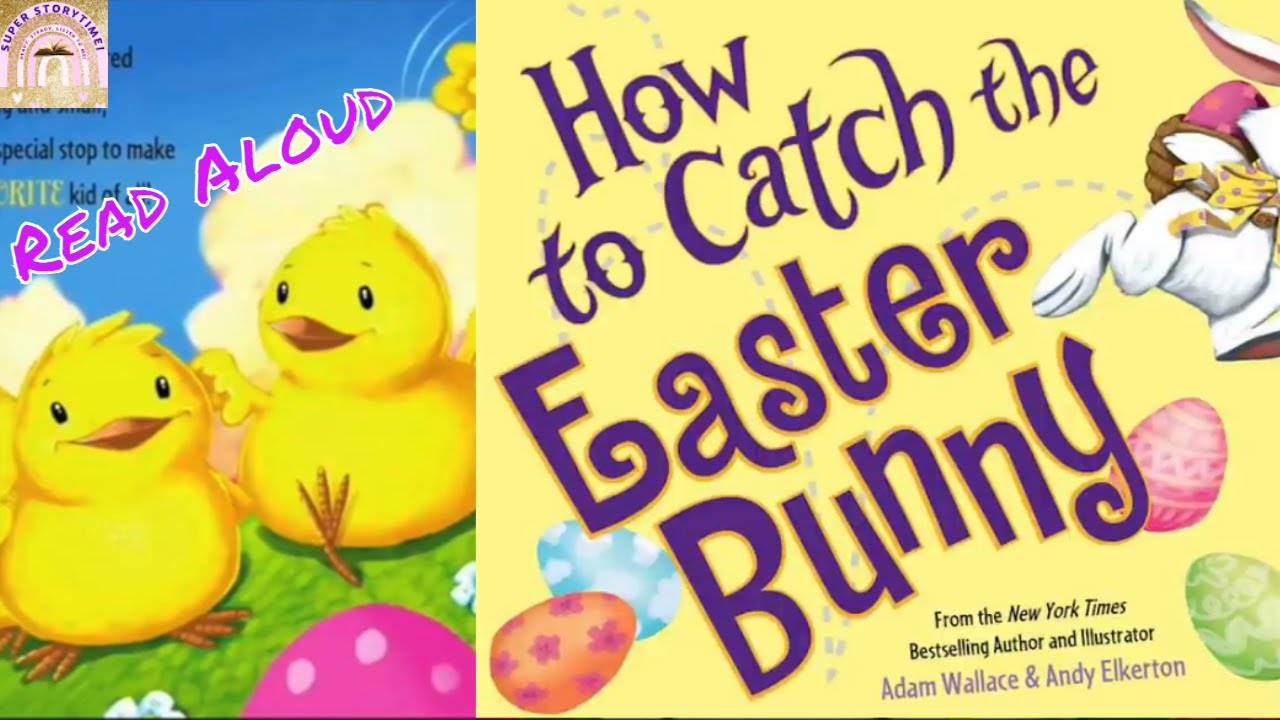 HOW TO CATCH THE EASTER BUNNY | READ ALOUD BOOKS | KIDS STORIES ...