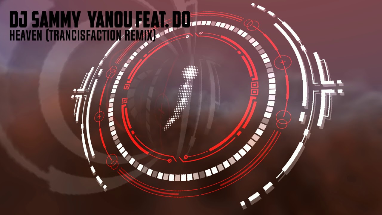 DJ Sammy & Yanou feat. Do - Heaven (Trancisfaction Remix V2) - YouTube