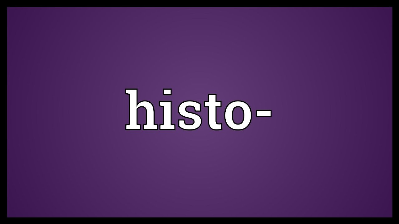 Histo- Meaning - YouTube