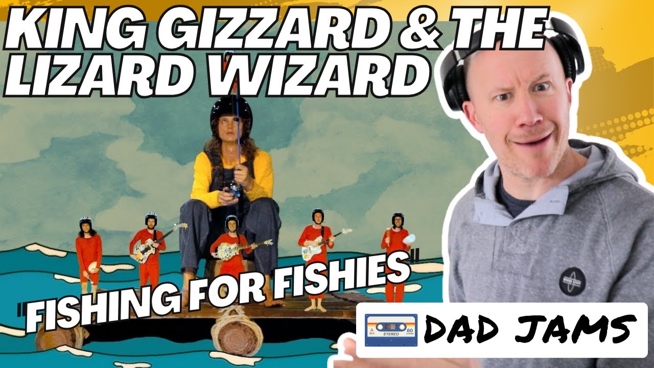 OLD DAD REACTS to KING GIZZARD & THE LIZARD WIZARD - "FISHING FOR ...