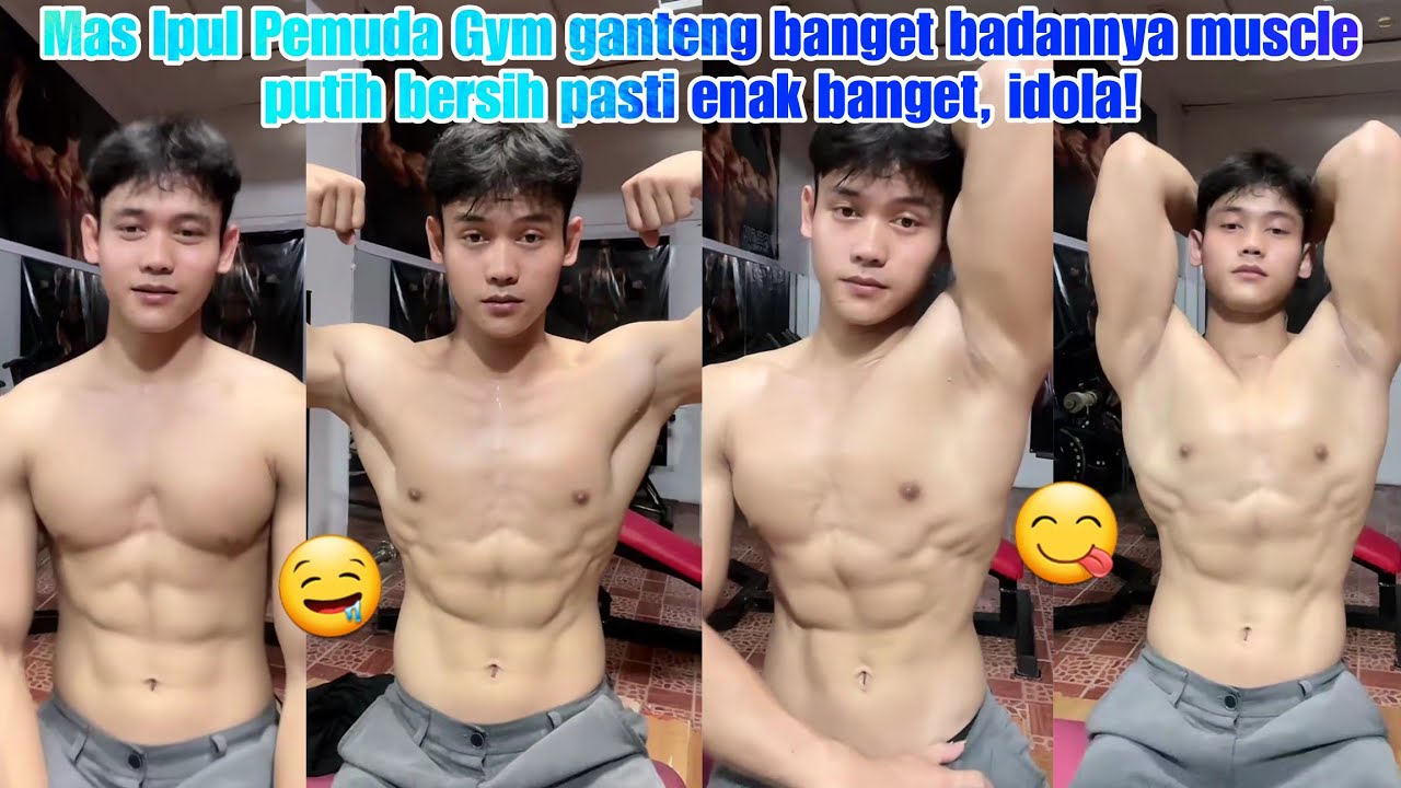 Mas Ipul Pemuda Gym ganteng banget badannya muscle putih bersih pasti ...
