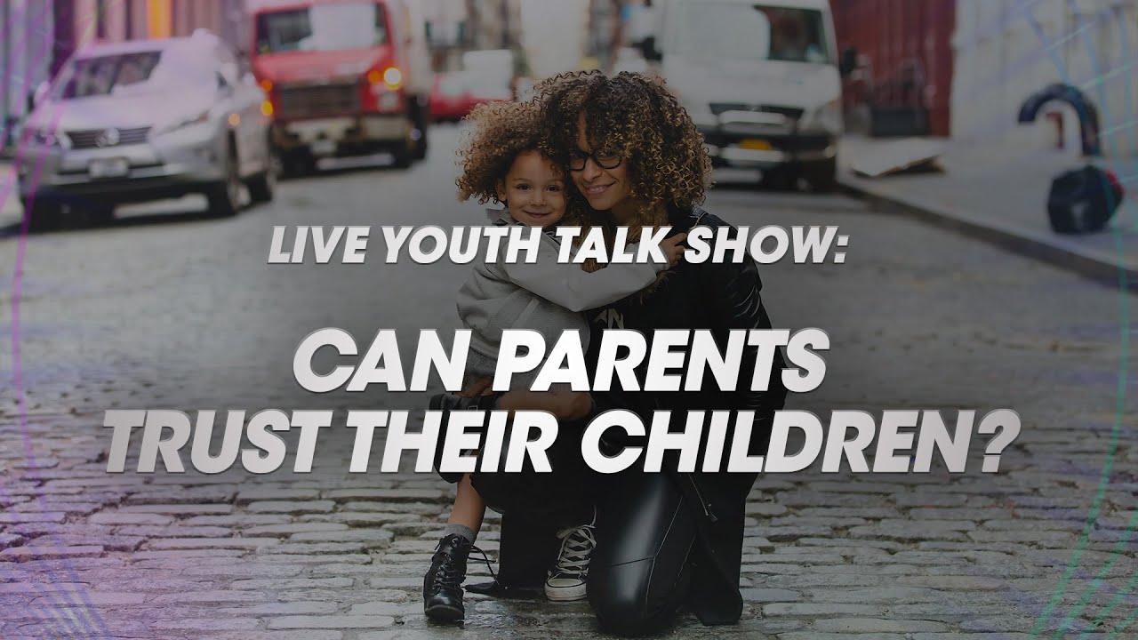 Live Youth Talk Show | Can Parents Trust their Children? - 13 April ...