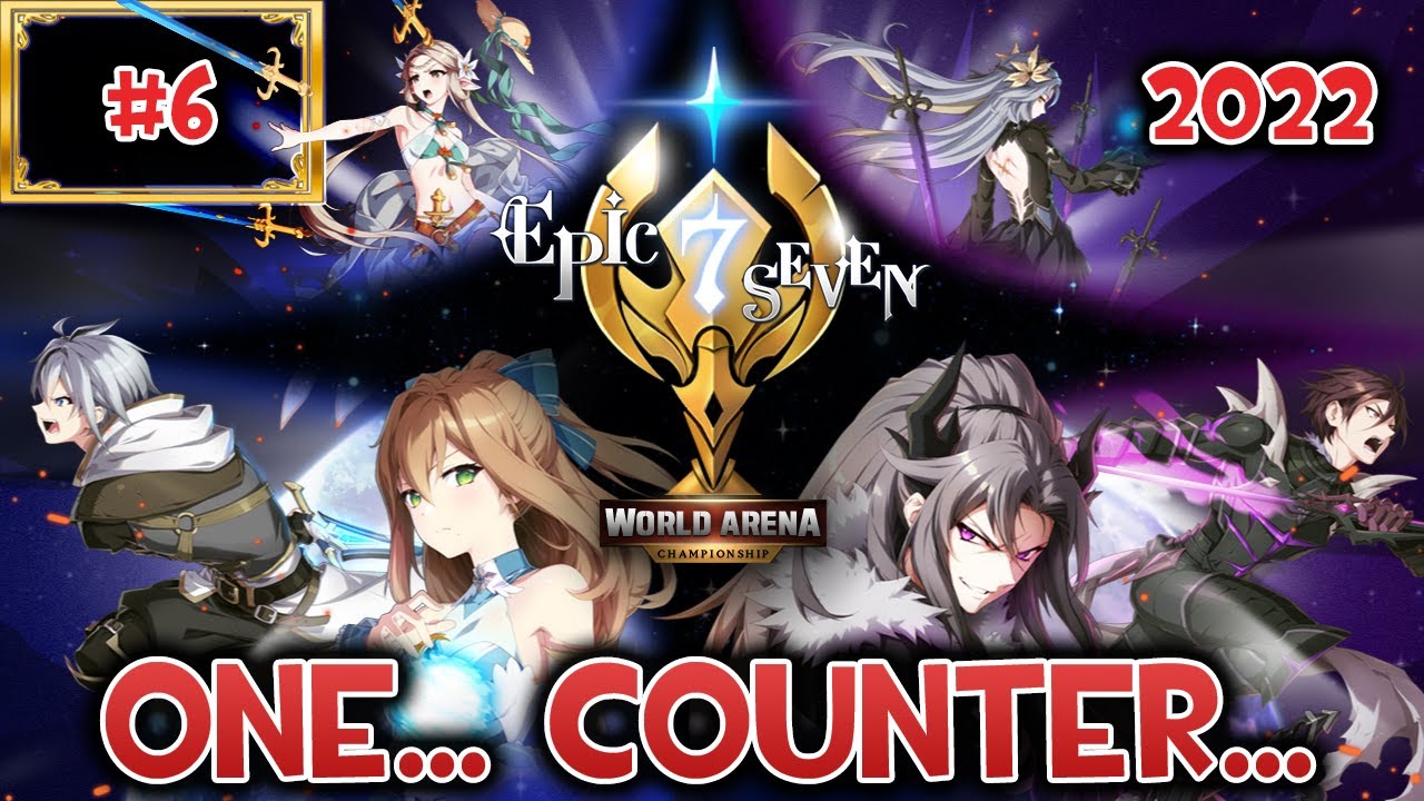 Epic Seven - Just... One... Counter... - E7WC #6 (2022) - YouTube