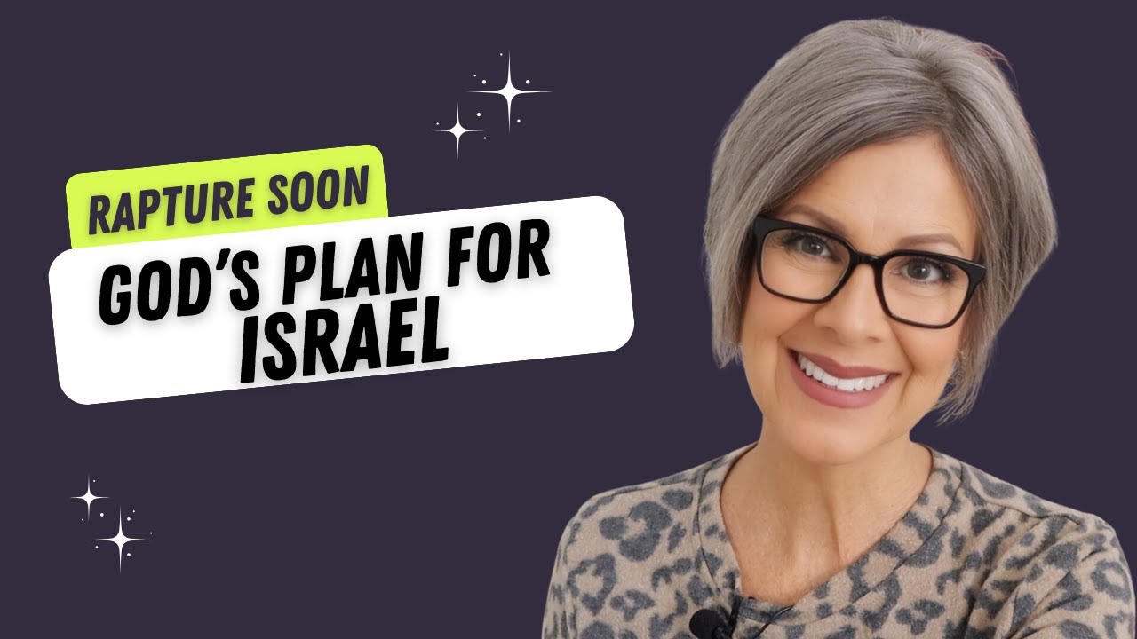 Rapture Soon: God's Plan for Israel - YouTube