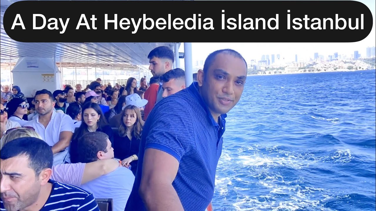 A Day At Heybeledia İsland İstanbul Turkiye - YouTube