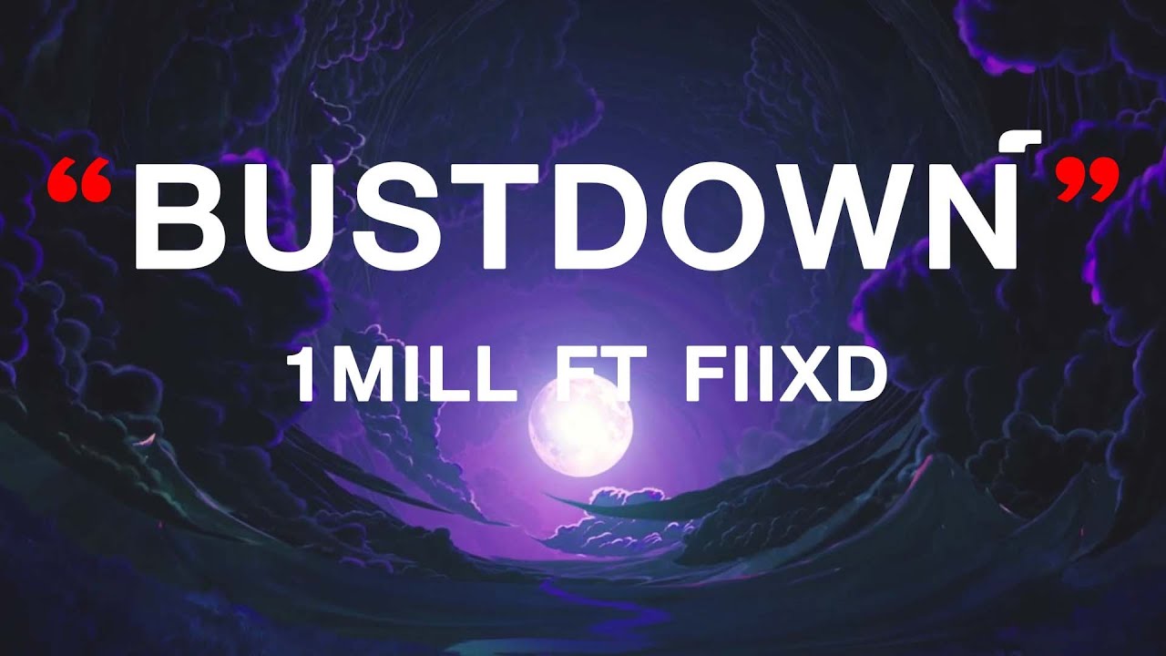 1MILL Bustdown Ft FIIXD เนื้อเพลง - YouTube