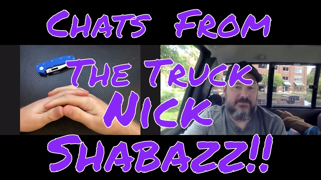 Nick Shabazz - Chat From the Truck!!! - YouTube
