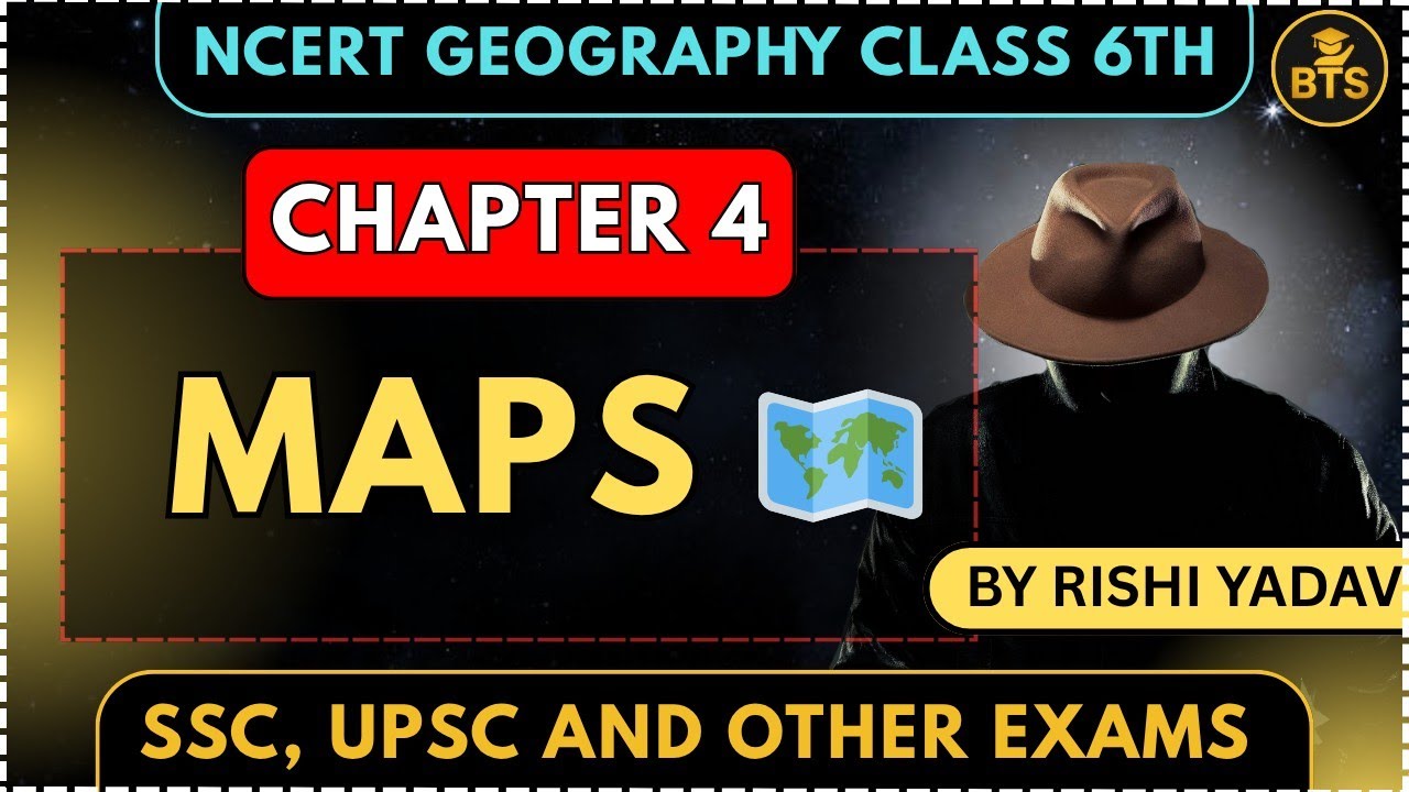 📖 NCERT Class 6 Geography – Chapter 4: Maps 🗺️| UPSC | SSC | Rishi ...