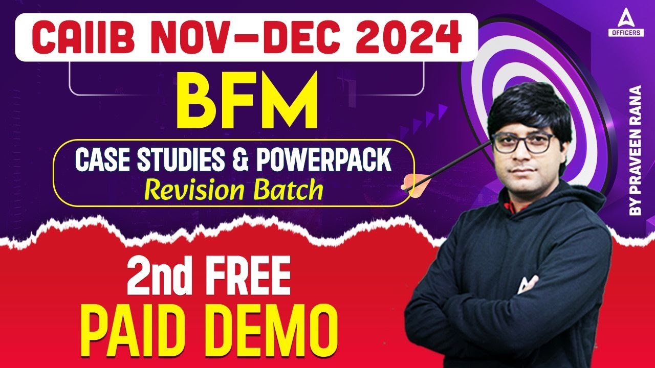 CAIIB Nov-Dec 2024 BFM Case Studies & Powerpack Revision | 2nd FREE ...