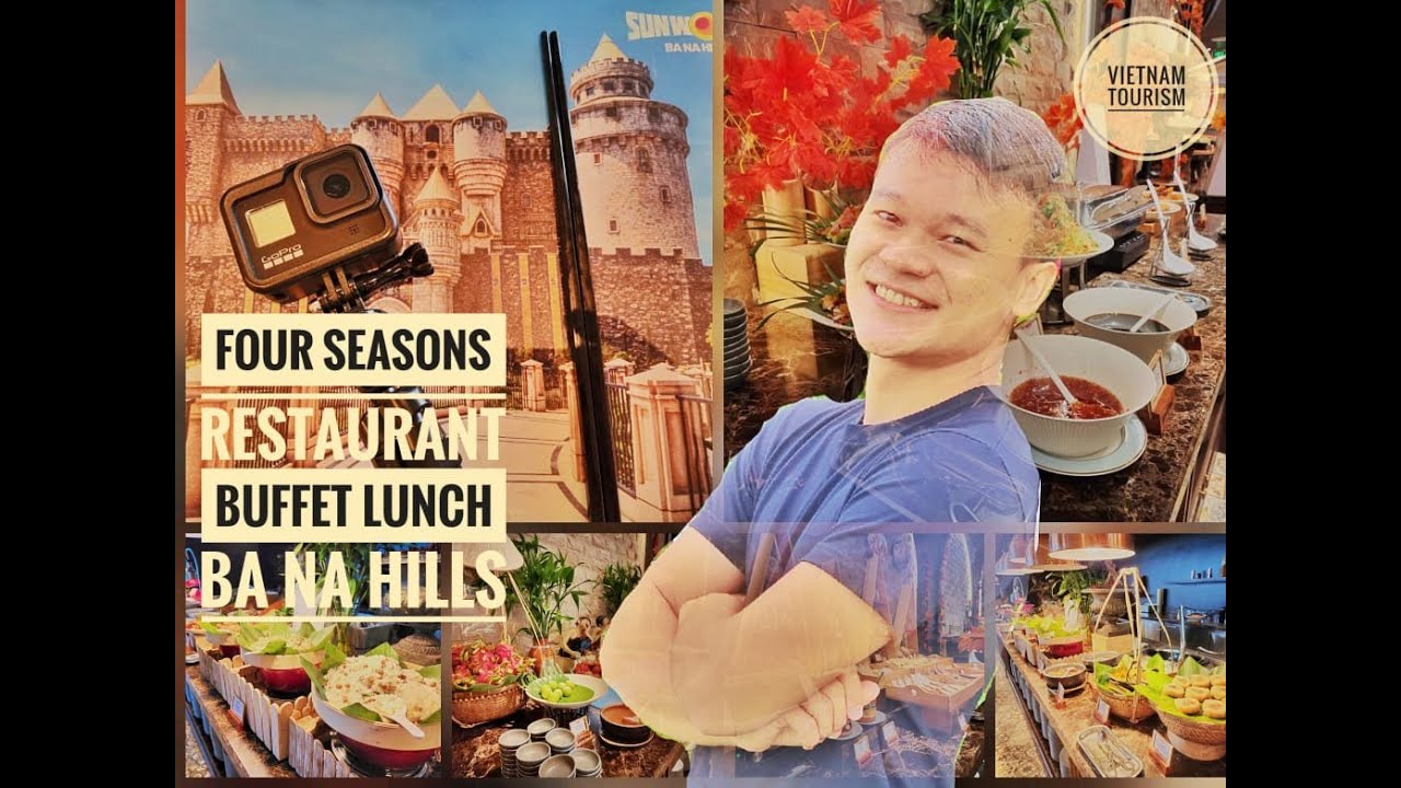 FOUR SEASONS RESTAURANT Ba Na Hills, DA NANG/ Delicious FOUR SEASONS ...