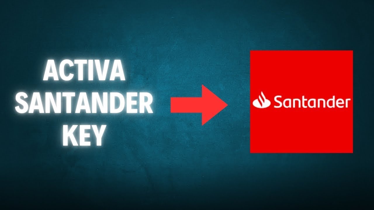 Cómo Activar SANTANDER Key Rápido - YouTube