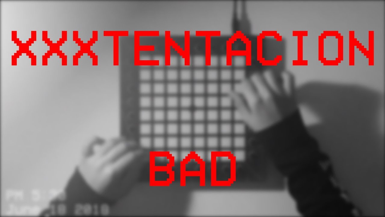 Xxxtentacion Bad Instrumental Launchpad Cover Youtube