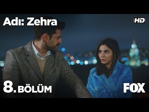 Adı: Zehra 8. Bölüm İzle