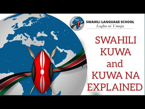Swahili kuwa and kuwa na explained culturally - YouTube