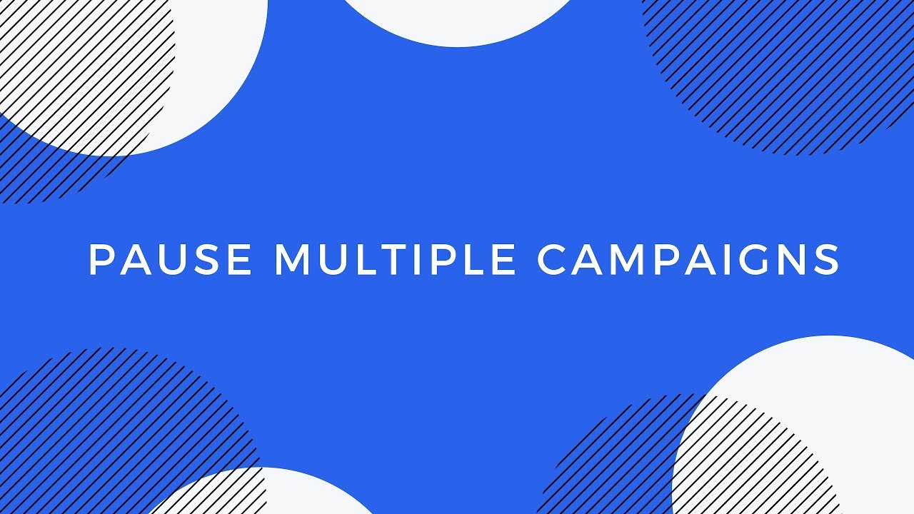 Pause multiple campaigns - YouTube