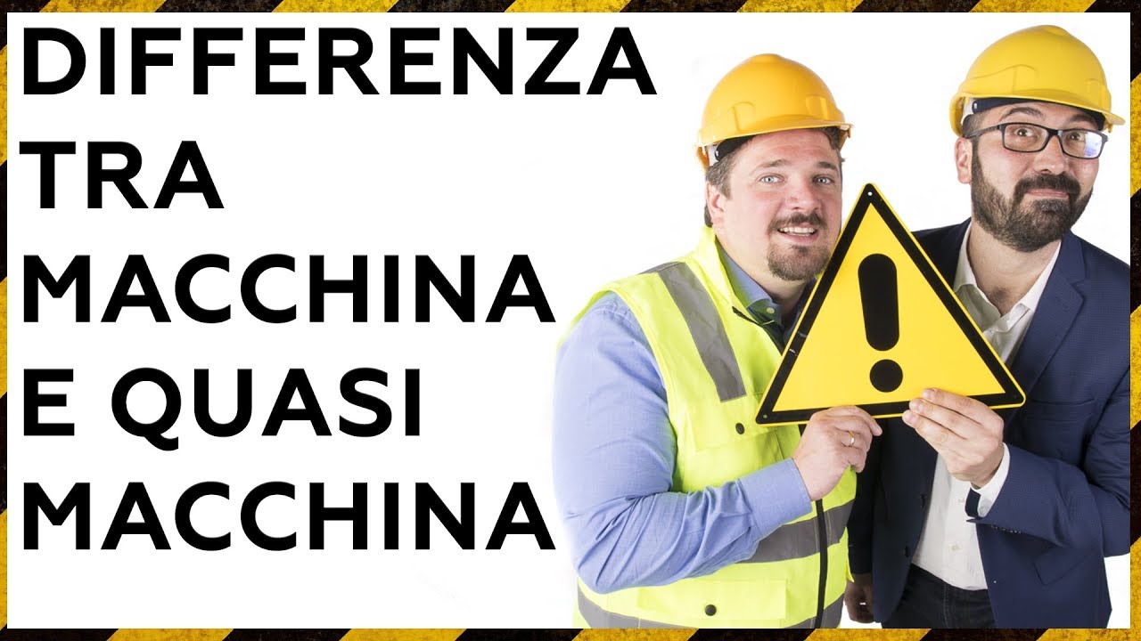 Differenza tra Macchina e Quasi Macchina Direttiva Macchine 2006/42 ...
