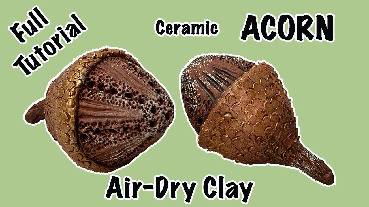 ACORN using AIR DRY CLAY | Full Tutorial | Fall Home Decor - YouTube