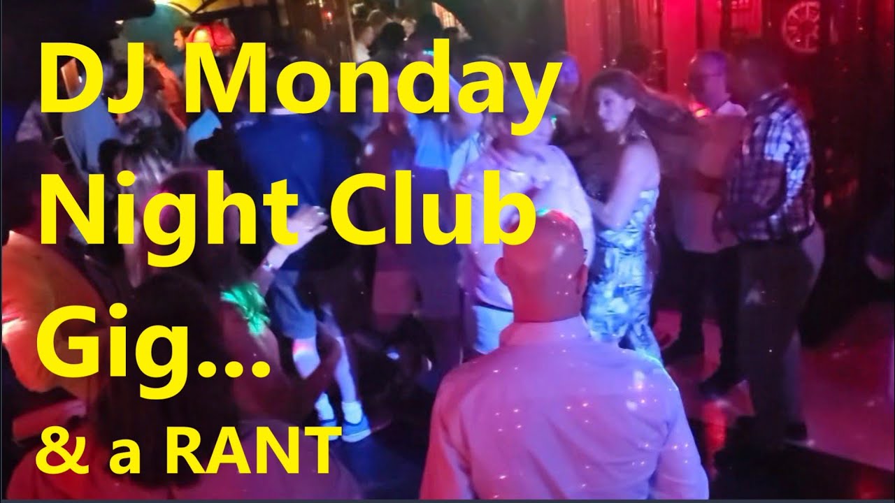 Monday Night Club DJ Gig Log + A Rant - YouTube