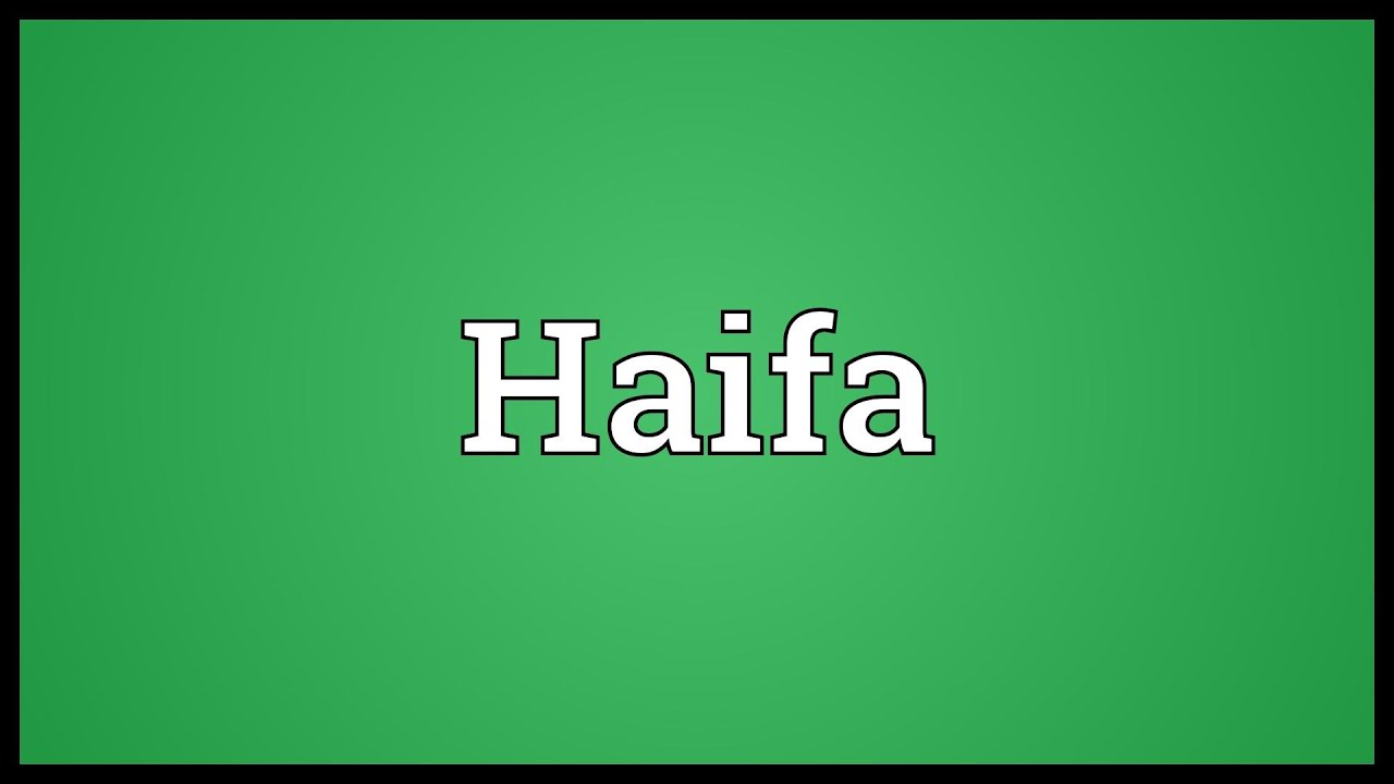 Haifa Meaning - YouTube
