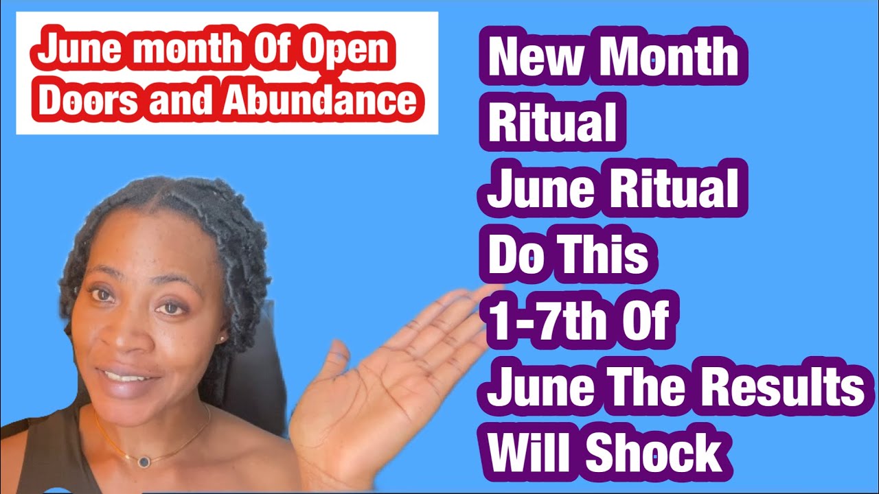 June | Do This 1-7th Of June And See The Abundance Of The Month In Your ...