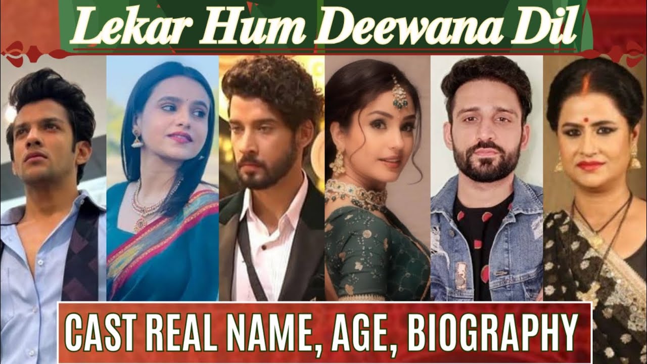 Lekar Hum Deewana Dil | Cast Real Name & Age | Gautam Vig & Gauri ...