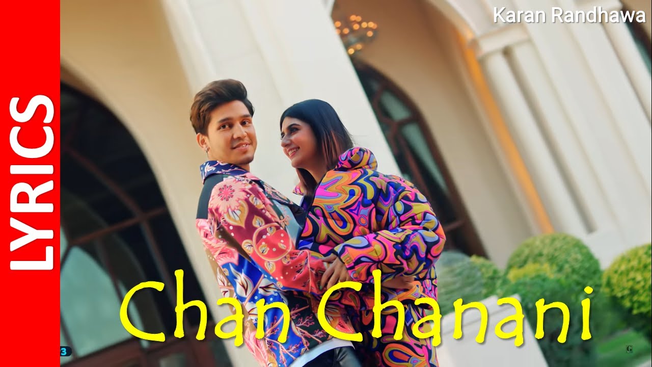 Chan Chanani : Karan Randhawa (Lyrics) Satbir Aujla | Rav Dhillon || HD ...