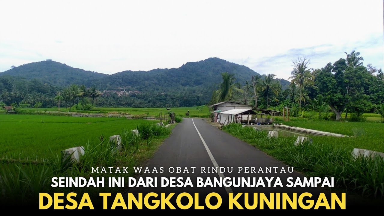 Jalannya Extrim Tapi Indah !! Suasana Pedesaan dari Desa Bangunjaya sampai Desa Tangkolo ...