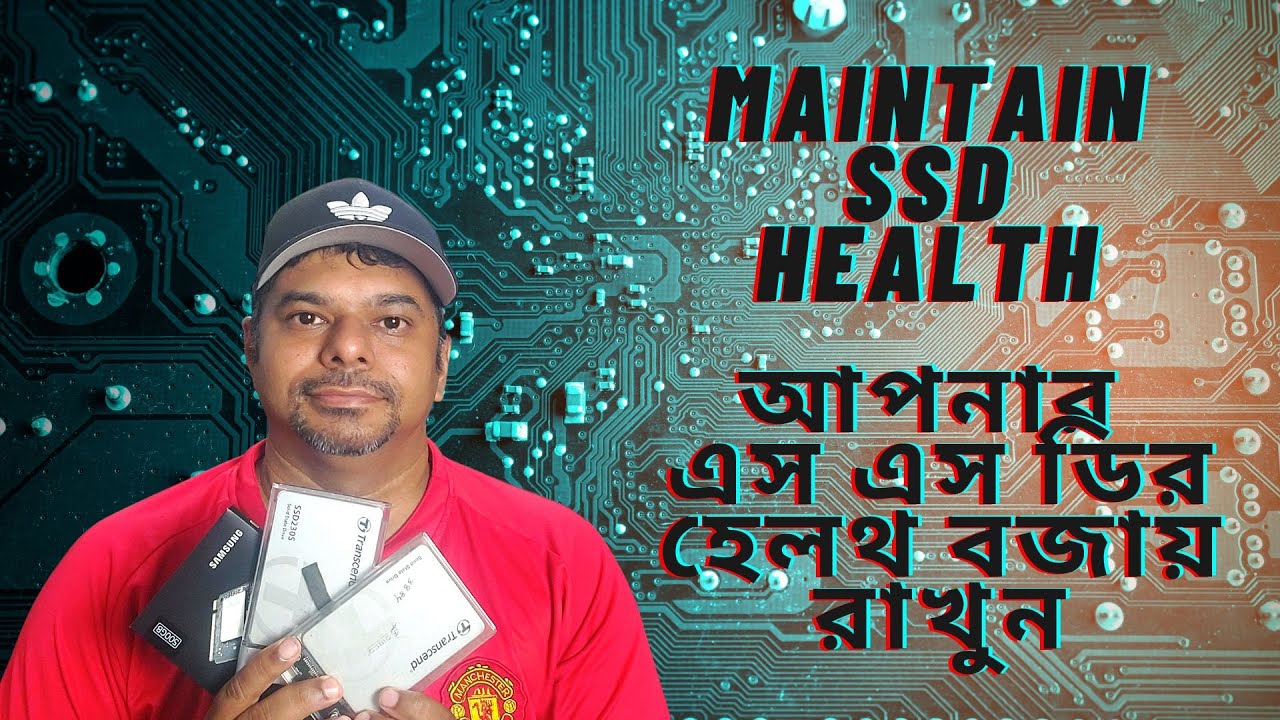 Choose the right SSD and learn how to maintain SSD Health | আপনার এস এস ...