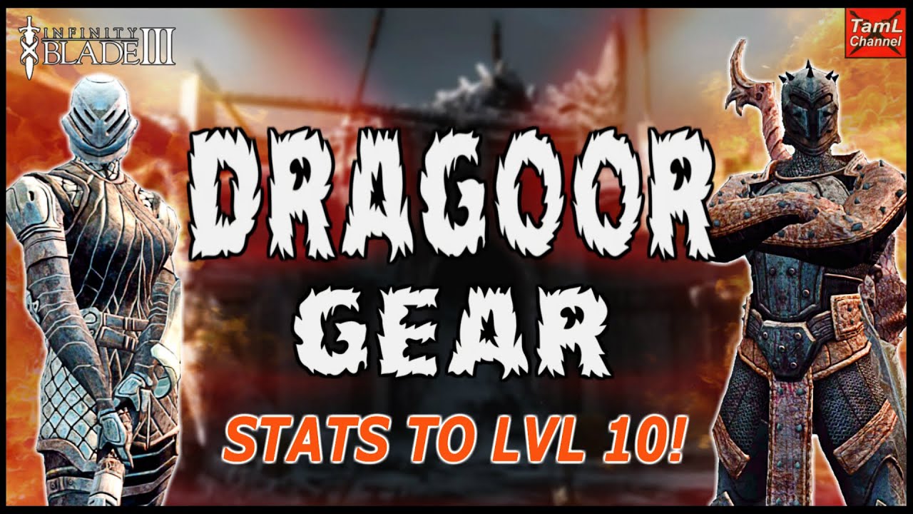 Infinity Blade 3: DRAGOOR GEAR STATS TO LEVEL 10! - YouTube