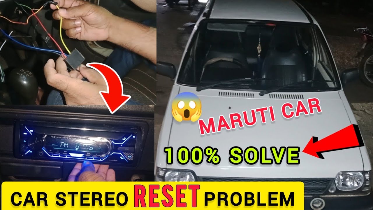 Car Stereo Ka Setting Reset हो जाता है | Car stereo wiring problem 100% ...
