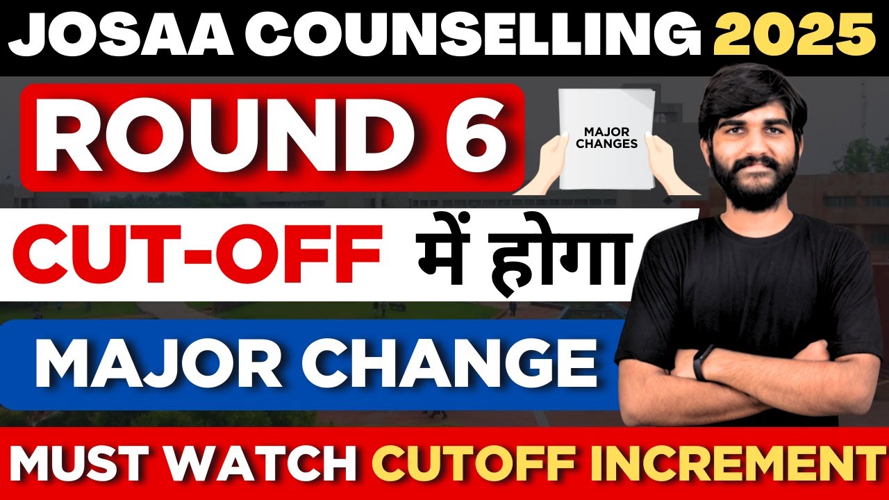 Shocking😳 JOSAA Round-6 Cutoff Increases | JOSAA Counselling Round-5 Cutoff | CSAB Counselling ...