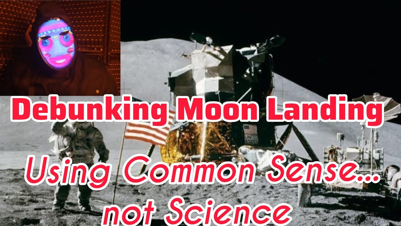 Debunking Moon Landing Using Common Sense... Not Science - YouTube