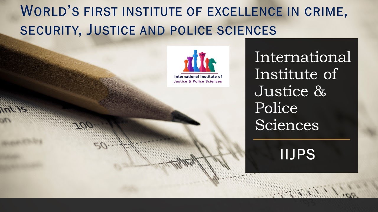 Welcome to the International Institute of Justice & Police Sciences ...