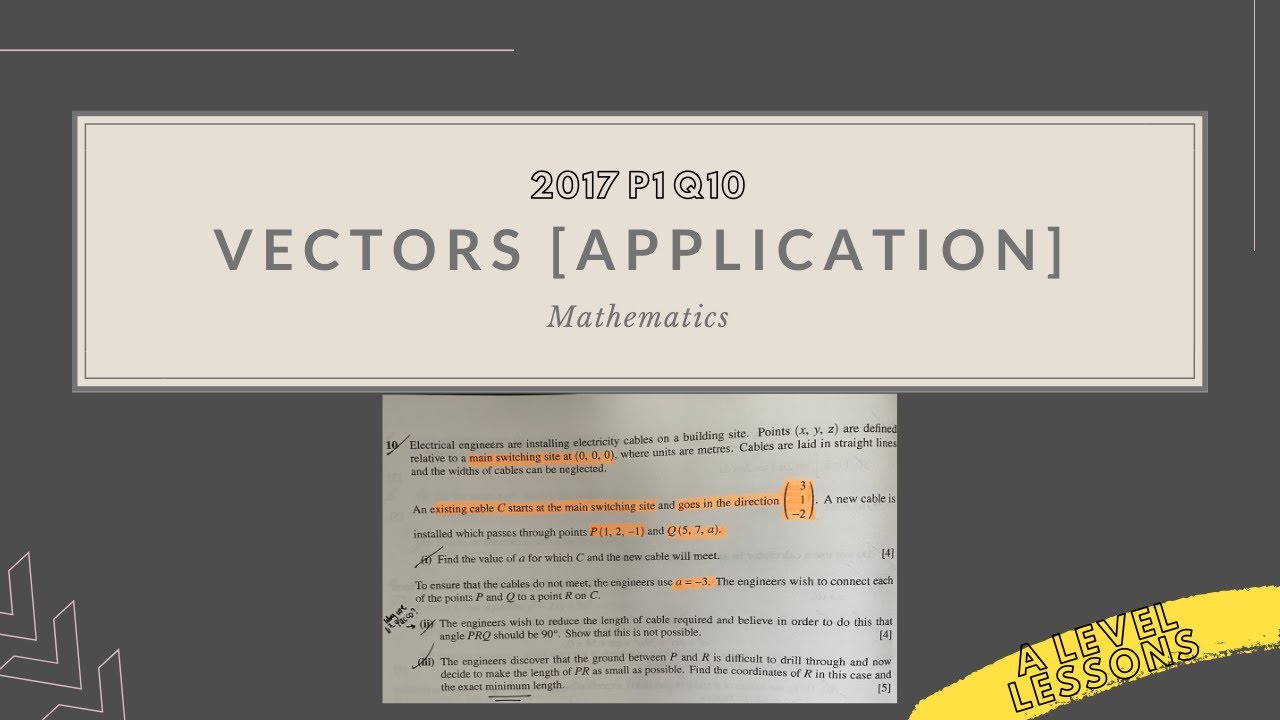 A Level H2 Math 2017 Paper 1 Q10: Vectors | A Level Mathematics (2024 ...