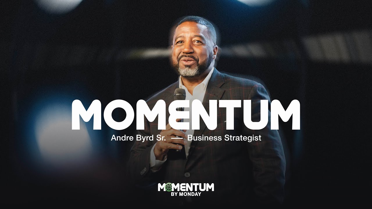 Building Momentum: Andre Byrd Sr. - YouTube